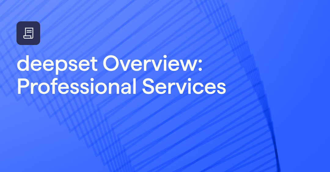deepset | deepset Overview: Professional Services